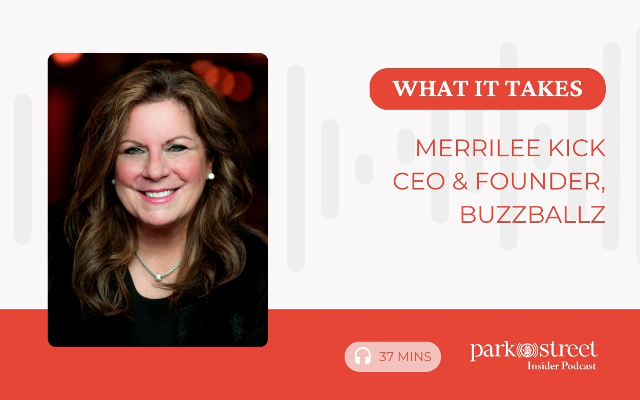 What It Takes - BuzzBallz CEO & Founder Merrilee Kick - Park Street Imports