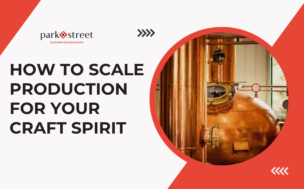 How to Scale a Spirits Brand with Contract Distilling - Park Street Imports