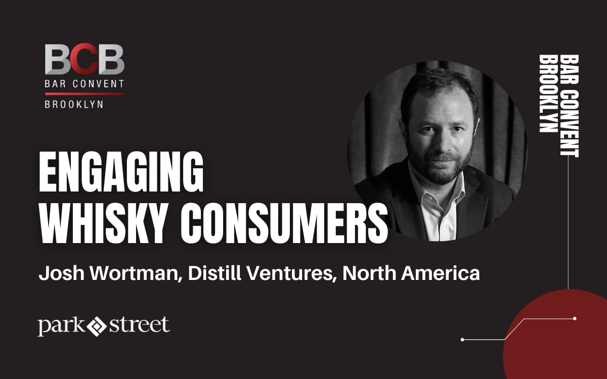 Distill Venture’s Josh Wortman on Engaging Whisky Consumers - Park ...