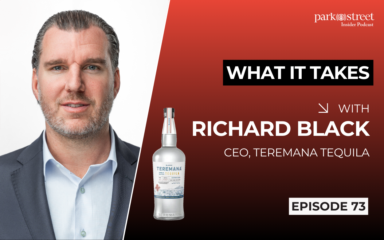 What It Takes - Teremana Tequila CEO Richard Black - Park Street Imports