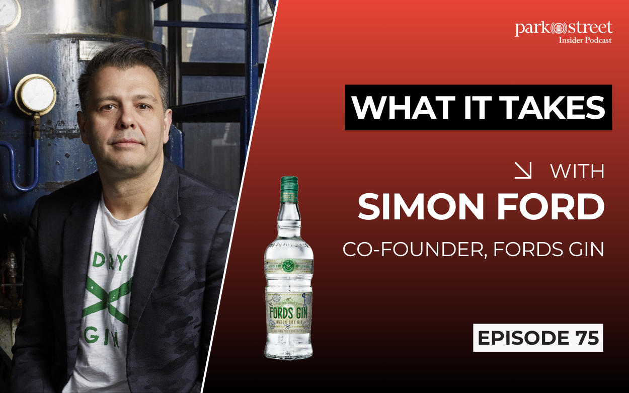 What It Takes— Simon Ford on Growing Fords Gin from Startup to Brown ...