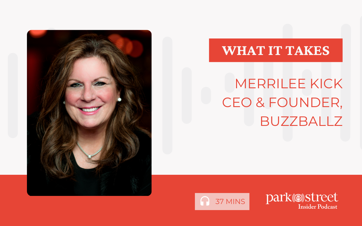 What It Takes— BuzzBallz CEO & Founder Merrilee Kick - Park Street Imports