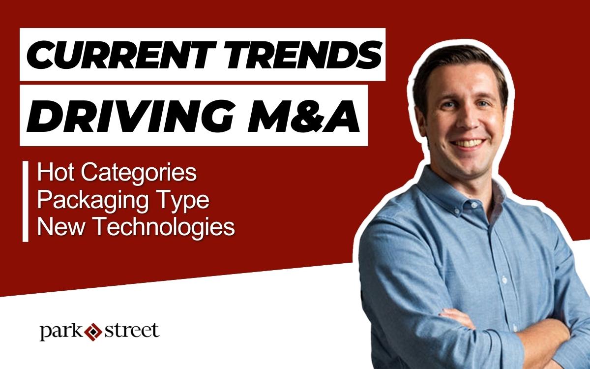 The Current Trends Driving M&A in 2022 - Park Street Imports
